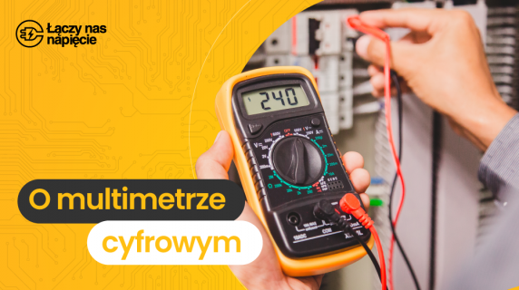 Czym jest multimetr cyfrowy i jak działa?