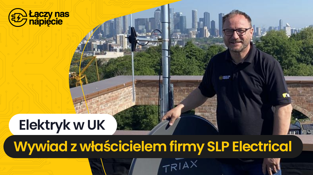 Elektryk w UK. Wizyta w firmie elektroinstalacyjnej w Wielkiej Brytanii