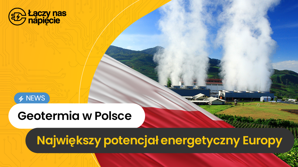 Geotermia w Polsce. Niewykorzystany potencjał energetyczny Europy